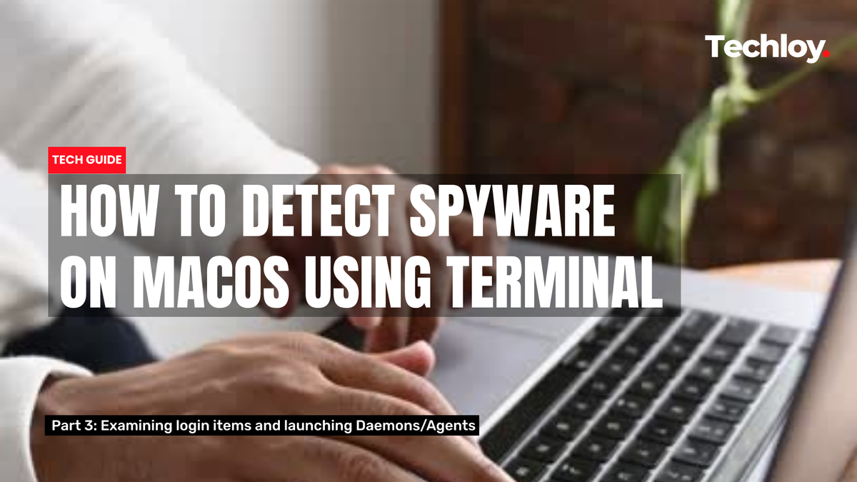 VIDEO: How to Detect Spyware on macOS Using Terminal (Part 3)